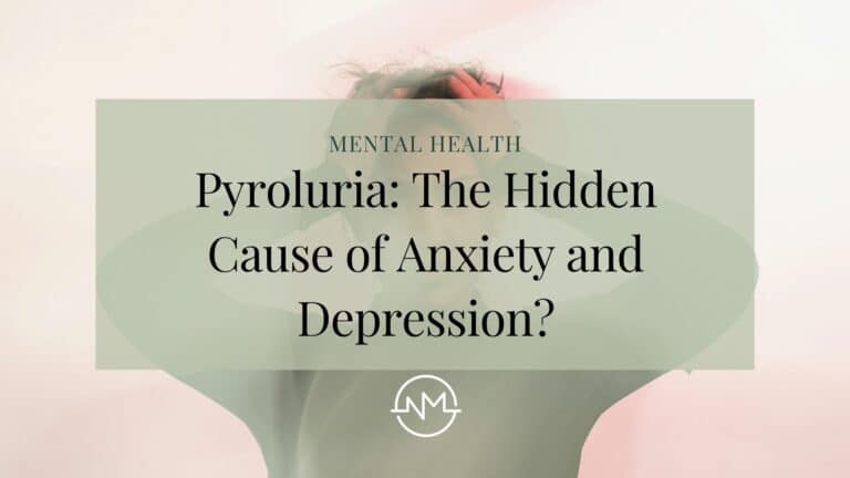 Pyroluria: The Hidden Cause of Anxiety and Depression? - Naturopath ...